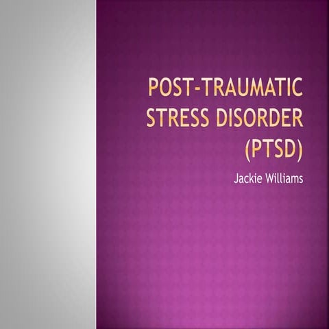 Post-Traumatic Stress Disorder (PTSD) | PPT