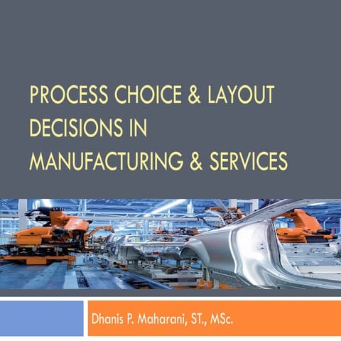 Process choice and layout decisions in manufacturing and services | PDF ...