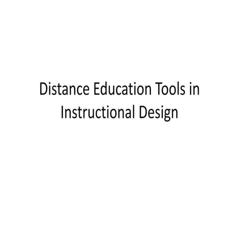 Distance Education Tools in Instructional Design | PPTX