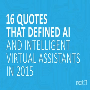 16 Quotes that Defined AI and Intelligent Virtual Assistants in 2015 | PDF