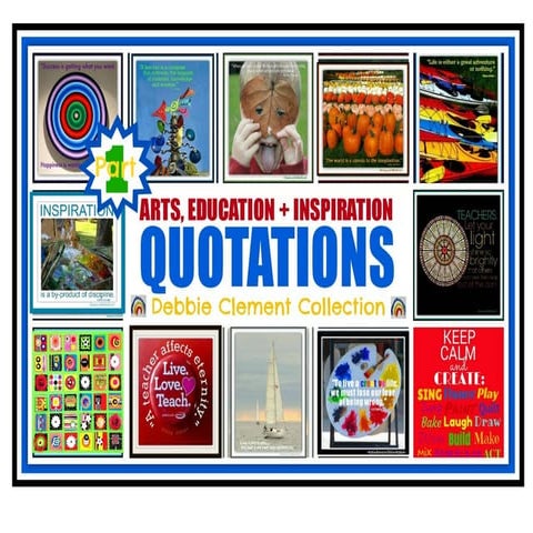 Quotation Collection, Part 1: Arts & Creativity Gathered by Debbie ...