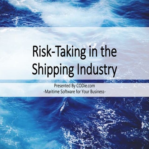 Risk Taking in the maritime industry | PPTX