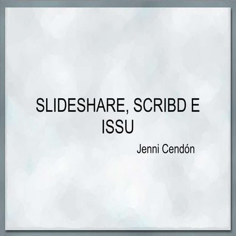 Slideshare Scribd E Issuu | PPT