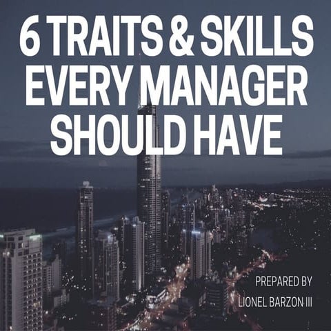 Six Traits & Skills Every Manager Should Have | PPT