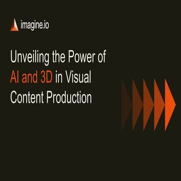Unveiling the Power of AI and 3D in Visual Content Production | PPT