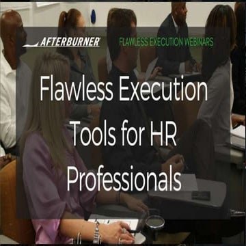 Flawless Execution Tools for HR Professionals | Afterburner Webinar | PPT