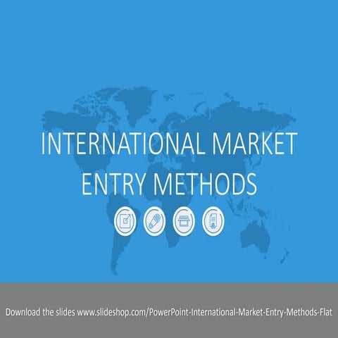 International Market Entry Methods Flat | PPT