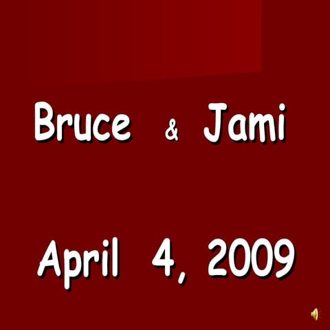 Wedding Slideshow ( Bruce & Jami Sangster) | PPT