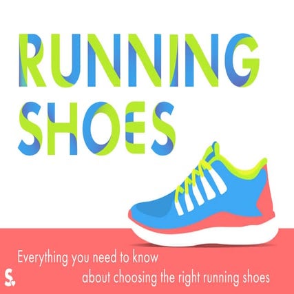 Everything you need to know about choosing the right running shoes | PDF