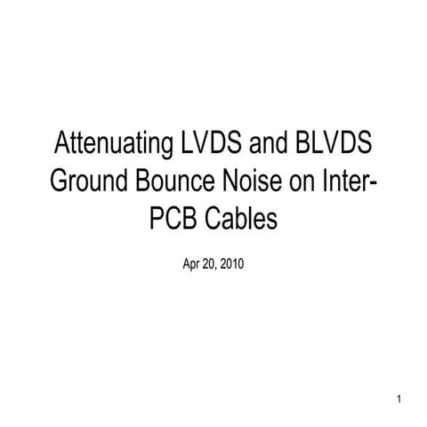 Attenuating LVDS and BLVDS Ground Bounce Noise | PPT