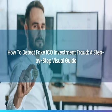 How To Detect Fake ICO Investment Fraud: A Step-by-Step Visual Guide | PDF