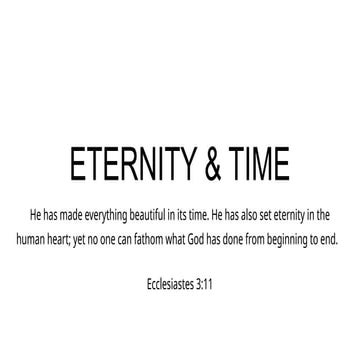 Slide show for ETERNITY & TIME Bible Study.pptx