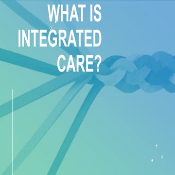 What is integrated care? | PPTX