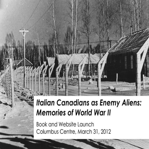Book [Beyond Barbed Wire] & Web [www.ItalianCanadianWW2.ca] Launch at ...