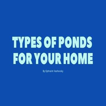 Types of Ponds for Your Home | PDF | Fish and Aquariums | Pets