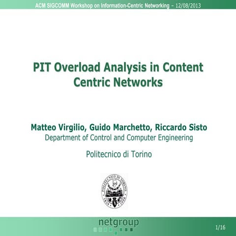 PIT Overload Analysis in Content Centric Networks - Slides ICN '13 | PPT