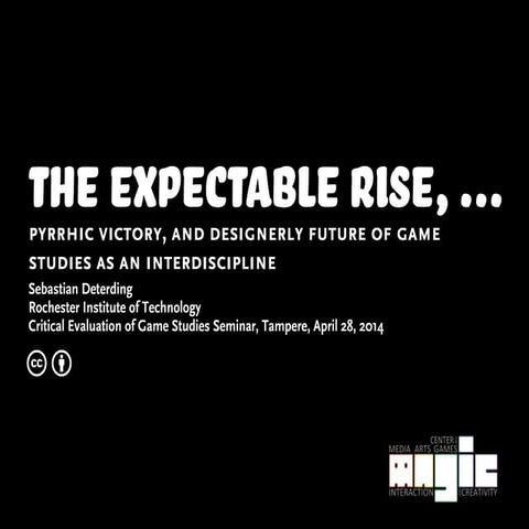 The Expectable Rise, Pyrrhic Victory, and Designerly Future of Game ...
