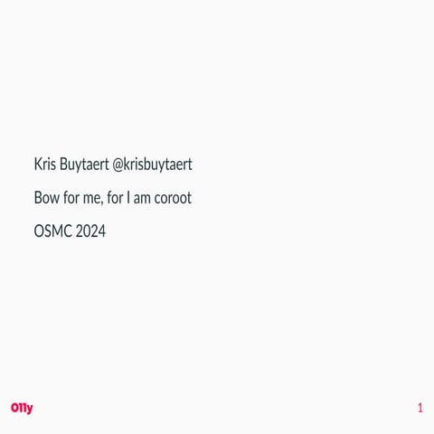 OSMC 2024 | Bow for me for I am Coroot by Kris Buytaert.pdf