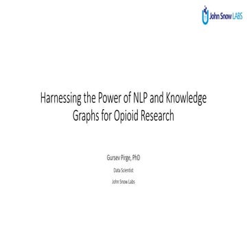 Harnessing the Power of NLP and Knowledge Graphs for Opioid Research | PPT