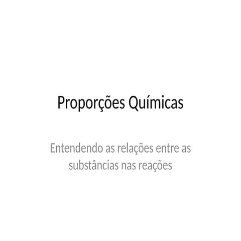 Slides_Proporcoes_Quimicas/Química ensino médio | PPTX