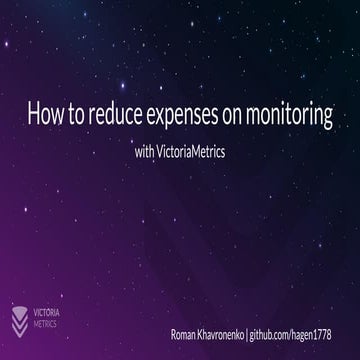 stackconf 2023 | How to reduce expenses on monitoring with VictoriaMetrics by Roman Khavronenko.pdf
