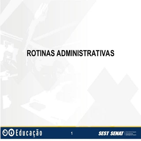 Slides_Rotinas_Administrativas-.pptSlides_Rotinas_Administrativas-.ppt