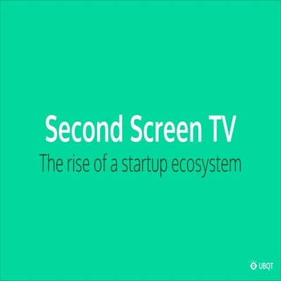 Second Screen TV : The rise of a startup ecosystem | PPT