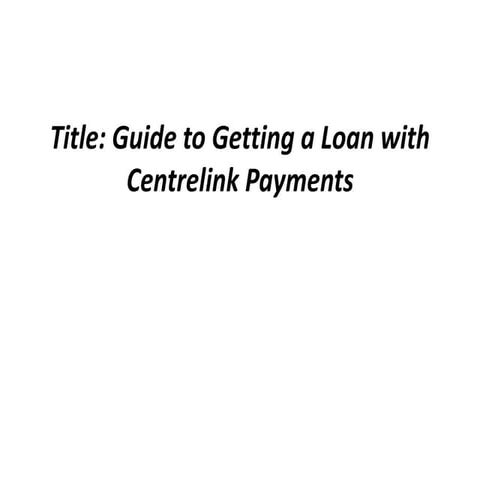 Available loan for Centrelink payments.pptx