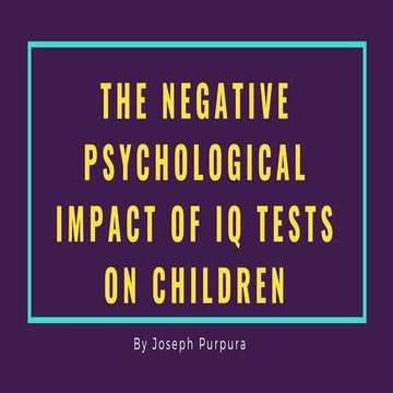 The Negative Psychological Impact of IQ Tests on Children | PPT