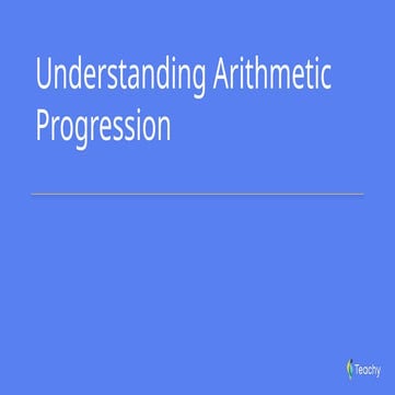 Slide_Understanding Arithmetic Progression.pptx
