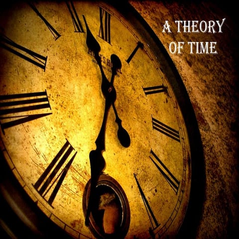 A Theory of Time | PPT