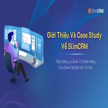 { SlimCRM }Giới Thiệu & Case Study | PDF