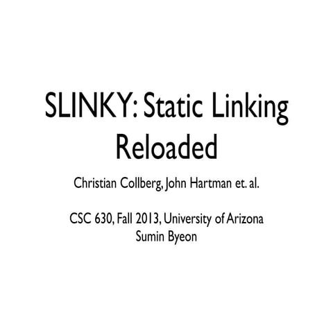 SLINKY: Static Linking Reloaded | PPT