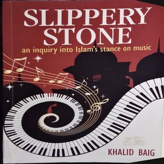Slippery stone an inquiry into islams stance on music by khalid baig | PDF