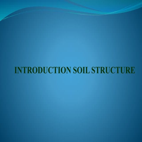 Introduction to Soil Structure | PPTX