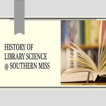 History of Library Science @ Southern Miss | PPT