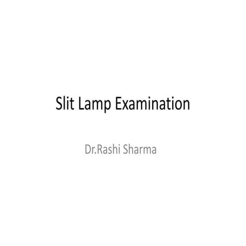 slitlamp examinations of Anterior Chamber.pptx
