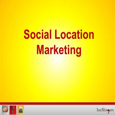 Social Location Marketing – Connecting With Real Customers | PPTX ...