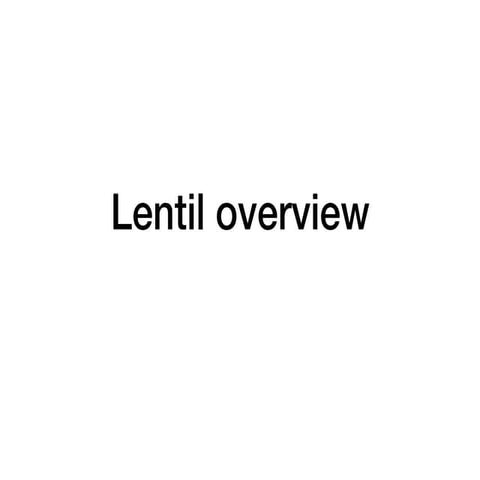 Lentil overview | PPT | Free Download
