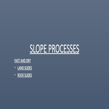 SLOPE PROCESSES.pptxxxxxxxxxxxxxxxxxxxxx | PPTX
