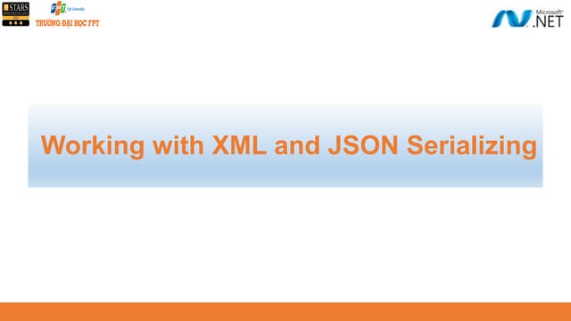 Working with XML and JSON Serializing | PPT Working with XML and JSON Serializing | PPT