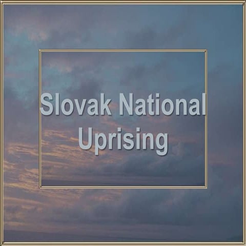 Slovak national uprising | PPTX