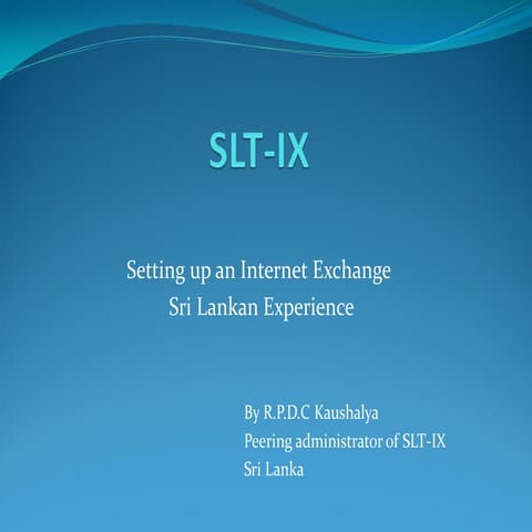 SLT-IX Setting up an Internet Exchange : Sri Lankan experience | PDF