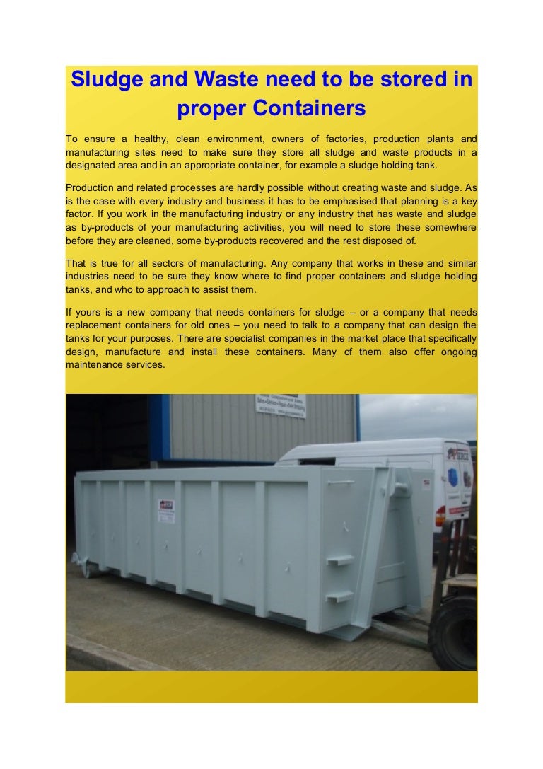 Sludge and waste need to be stored in proper containers