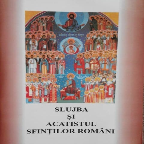 Slujba şi Acatistul Sfinţilor români | PDF