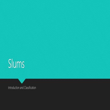 Slums: Introduction and Classifications | PPTX
