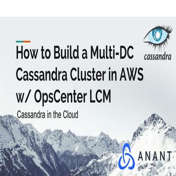 How to Build a Multi-DC Cassandra Cluster in AWS with OpsCenter LCM | PPT