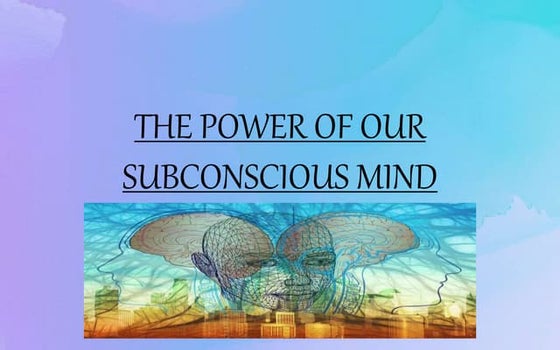 The power of subconscious mind | PPT
