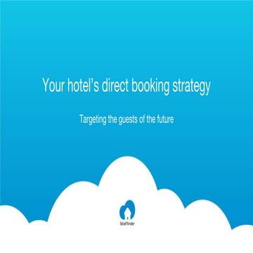 Your hotel's direct booking strategy: Targeting the guests of the ...