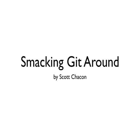 Smacking Git Around Advanced Git Tricks Pdf 9385